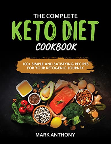 Amazon.com: THE COMPLETE KETO DIET COOKBOOK: 100+ Simple and Satisfying ...