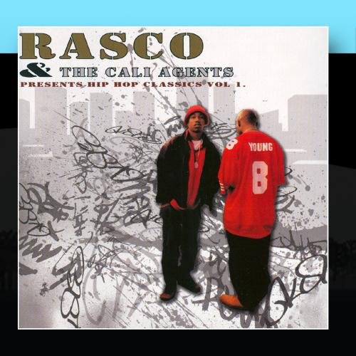 Rasco & The Cali Agents - Presents Hip-Hop Classics, Vol. 1 - Amazon ...