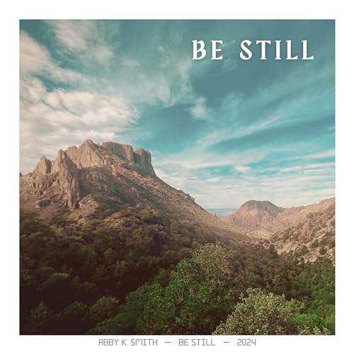 Play Be Still by Abby K. Smith on Amazon Music Unlimited