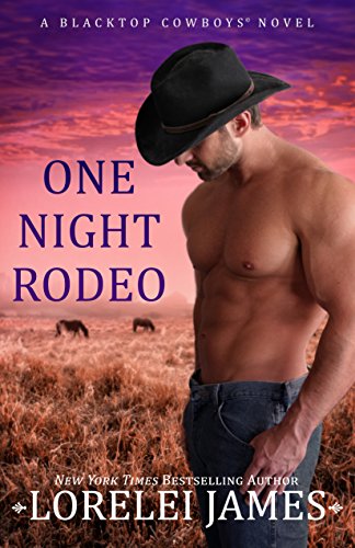 One Night Rodeo (Blacktop Cowboys Book 4) eBook : James, Lorelei ...