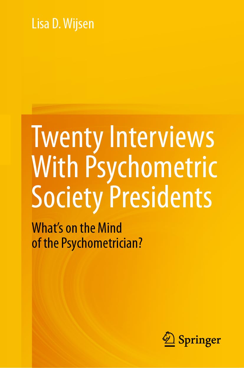 Twenty Interviews With Psychometric Society Presidents: What’s on the ...