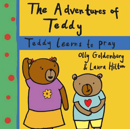The Adventures of Teddy: Teddy Learns To Pray: Amazon.co.uk: Olly ...