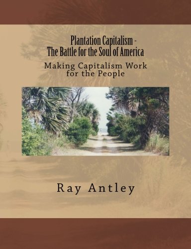 plantation capitalism - the Ongoing Battle for the Soul of America ...