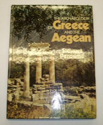 The archaeology of Greece and the Aegean: Perowne, Stewart ...
