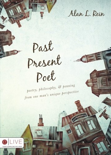 Past, Present, Poet: Alan L. Rein: 9781606966716: Amazon.com: Books