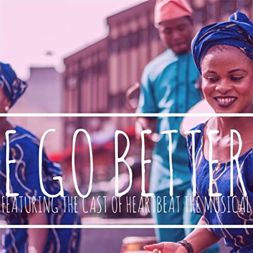 E Go Better by The Cast of Heartbeat the Musical on Amazon Music ...