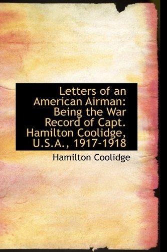 Letters of an American Airman: Being the War Record of Capt. Hamilton ...