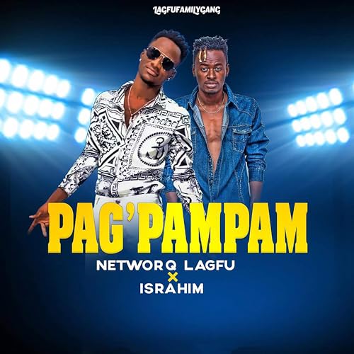 Play Pag'PamPam by Networq Lagfu feat. IsRahim on Amazon Music
