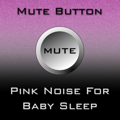 Pink Noise For Baby Sleep - Single by Mute Button on Amazon Music ...