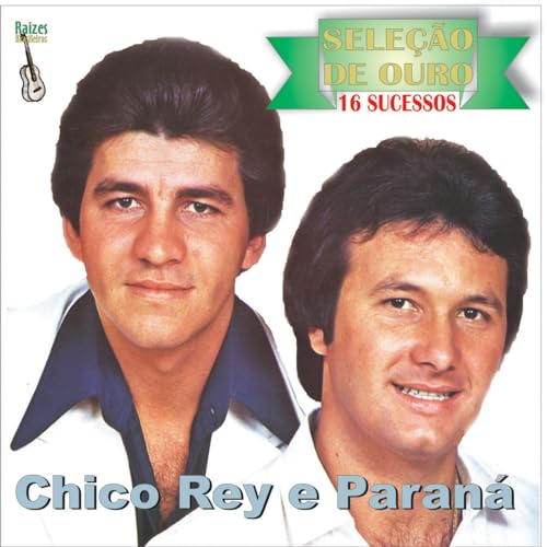 Seleção de Ouro von Chico Rey & Paraná bei Amazon Music - Amazon.de