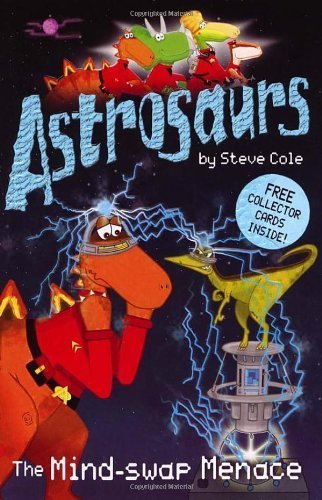 Astrosaurs 4: Steve Cole: 9780099472933: Amazon.com: Books