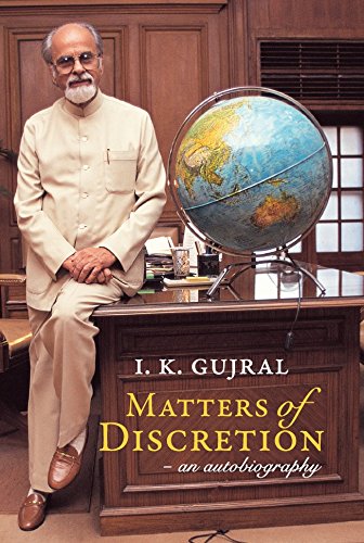 Matters Of Discretion: An Autobiography [Paperback] Gujral, I K,: I.K ...