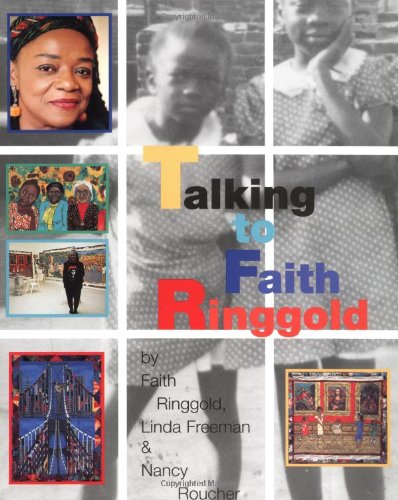 Talking to Faith Ringgold: Ringgold, Faith, Freeman, Linda, Roucher ...