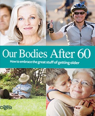 Our Bodies After 60 - How to Embrace the Great Stuff of Getting Older ...