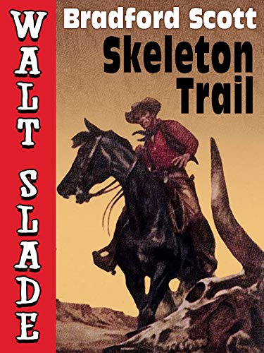 Skeleton Trail: A Walt Slade Western (English Edition) - eBooks em ...
