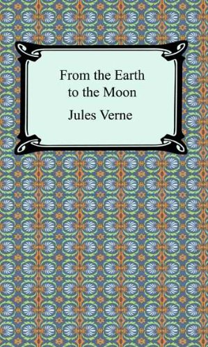 From the Earth to the Moon (Digireads.com Classic) - Kindle edition by ...