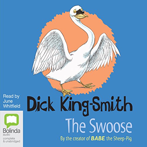 The Swoose (Audio Download): Dick King-Smith, June Whitfield, Bolinda ...