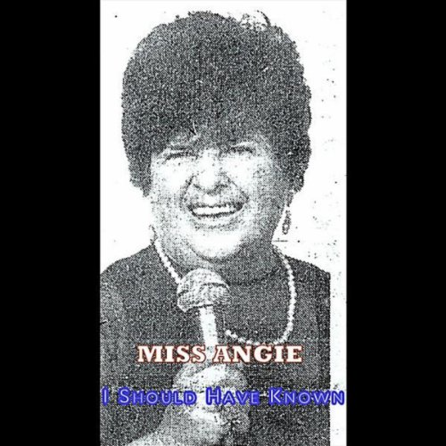 Amazon Music - Miss AngieのI Should Have Known - Amazon.co.jp