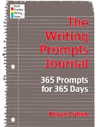 The Writing Prompts Journal: 365 Prompts for 365 Days: Cohen, Bryan ...