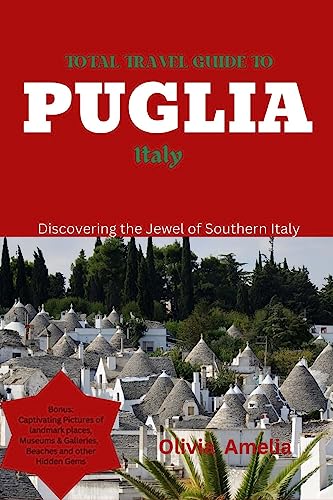 Amazon.com: TOTAL TRAVEL GUIDE TO PUGLIA, ITALY 2023: Discovering the ...