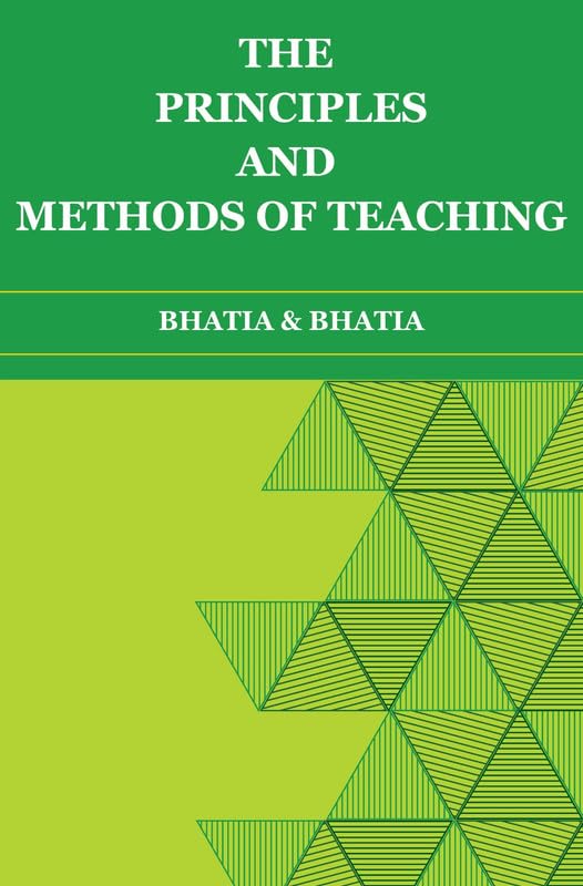 The Principles and Methods of Teaching : Bhatia & Bhatia: Amazon.in: Books