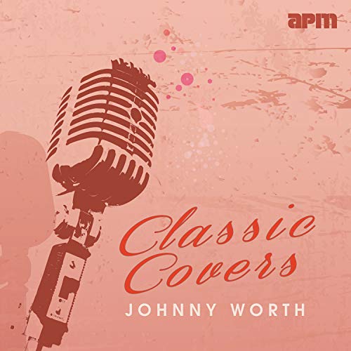 Play Classic Covers by Johnny Worth on Amazon Music