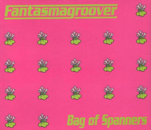 Bag of Spanners : Fantasmagroover: Amazon.fr: CD et Vinyles}