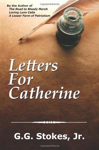 Letters For Catherine: Stokes Jr., G. G.: 9781935254195: Amazon.com: Books