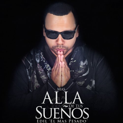 Amazon.com: Mas Alla De Tus Sueños : Edil El Mas Pesado: Digital Music