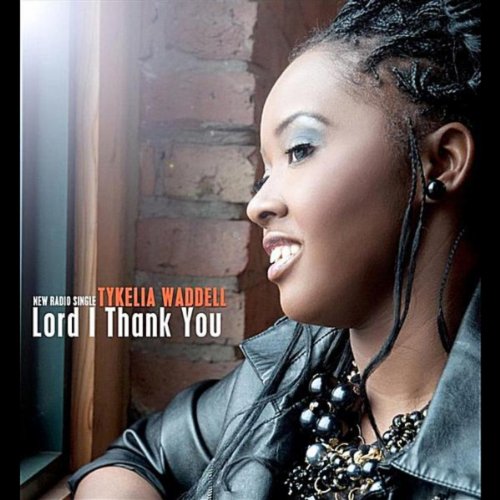 Play Lord I Thank You by Tykelia Waddell on Amazon Music