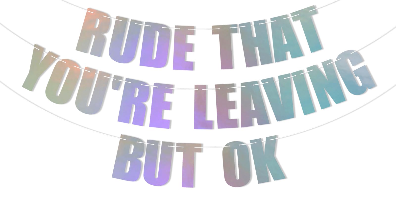 Amazon.com: Holographic Rude That You're Leaving But OK Banner ...