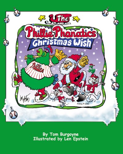 The Phillie Phanatic's Christmas Wish: Tom Burgoyne, Len Epstein ...