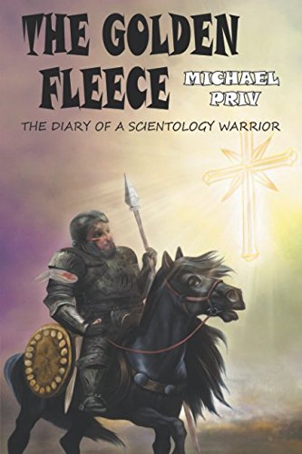 The Golden Fleece: The Diary of a Scientology Warrior: Priv, Michael ...