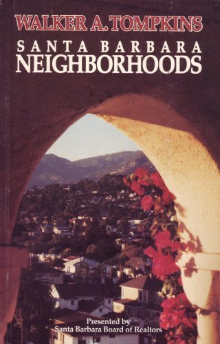 Santa Barbara Neighborhoods: Walker A Tompkins: 9780962503313: Amazon ...