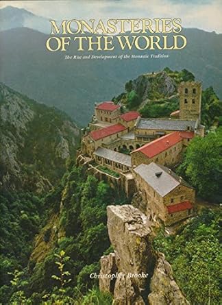 Monasteries Of The World (The Rise And Development Of The Monastic ...