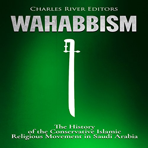 Wahabbism: The History of the Conservative Islamic Religious Movement ...