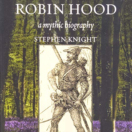 Robin Hood: A Mythic Biography (Audio Download): Stephen Knight, Bob ...