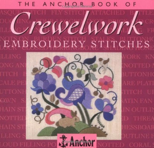 The Anchor Book of Crewel Embroidery Stitches (The Anchor Book Series ...
