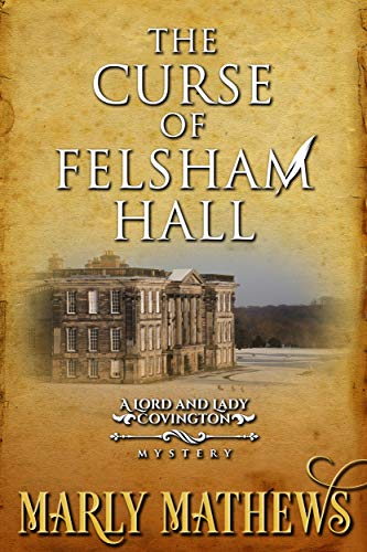 The Curse of Felsham Hall (A Lord and Lady Covington Mystery Book 1 ...