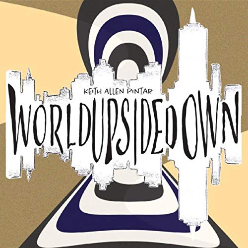 Play World Upside Down by Keith Allen Pintar on Amazon Music