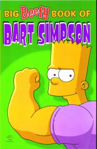 Simpsons Comics Present: The Big Beefy Book of Bart Simpson : Groening ...