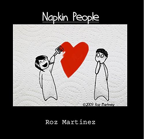 Napkin People: Roz Martinez: 9781457991585: Amazon.com: Books