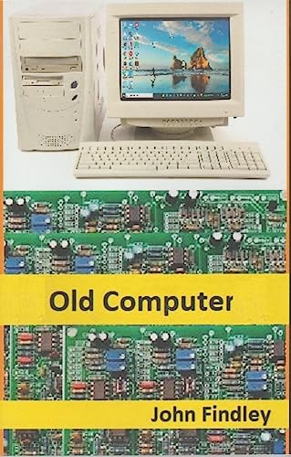 Old Computer eBook : Findley, John: Amazon.in: Kindle Store