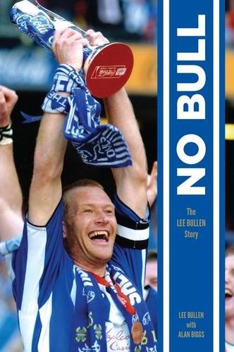 No Bull: The Lee Bullen Story: Lee Daniel Bullen, Alan Biggs ...