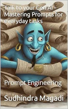 Talk to your Gen AI - Mastering Prompts for everyday tasks: Prompt ...