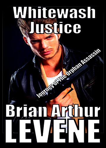 Whitewashed Justice: Journey Of the Orphan Assassin - Kindle edition by ...