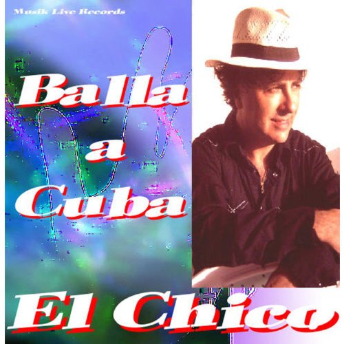 Amazon.com: Balla a Cuba : El Chico: Digital Music