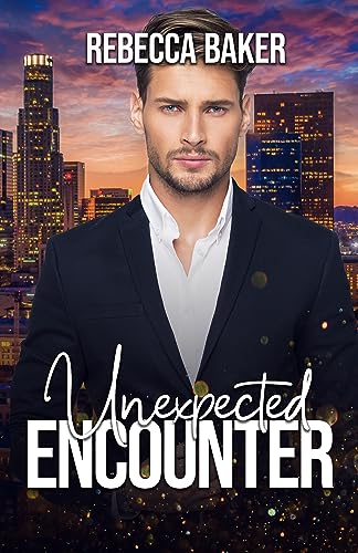 Unexpected Encounter: Im Bann des Milliardärs (Unexpected Lovestories 17) eBook : Baker, Rebecca ...