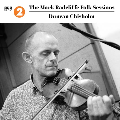 Play The Mark Radcliffe Folk Sessions: Duncan Chisholm (Live) by Duncan ...