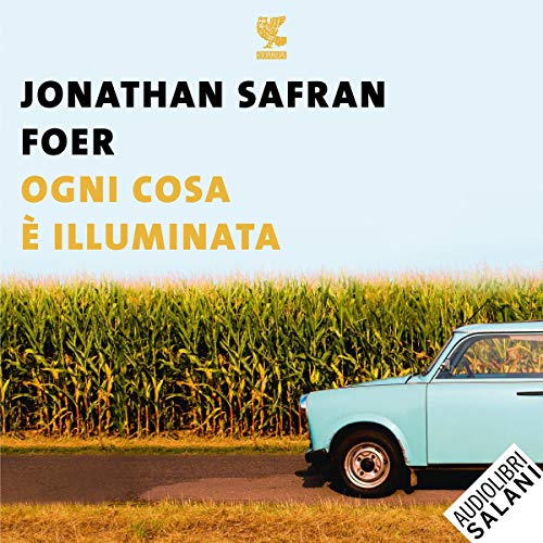 Ogni cosa è illuminata (Audio Download): Andrea Oldani, Jonathan Safran ...